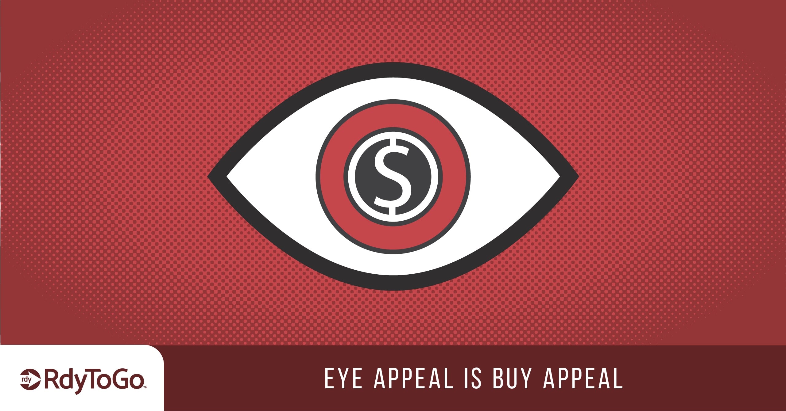 Graphic Design: Eye Appeal is Buy Appeal - RdyToGo